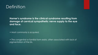 horners syndrome medicine and surgery ppt | PPTX