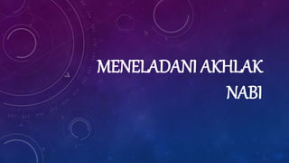 Akhlak nabi | PPTX