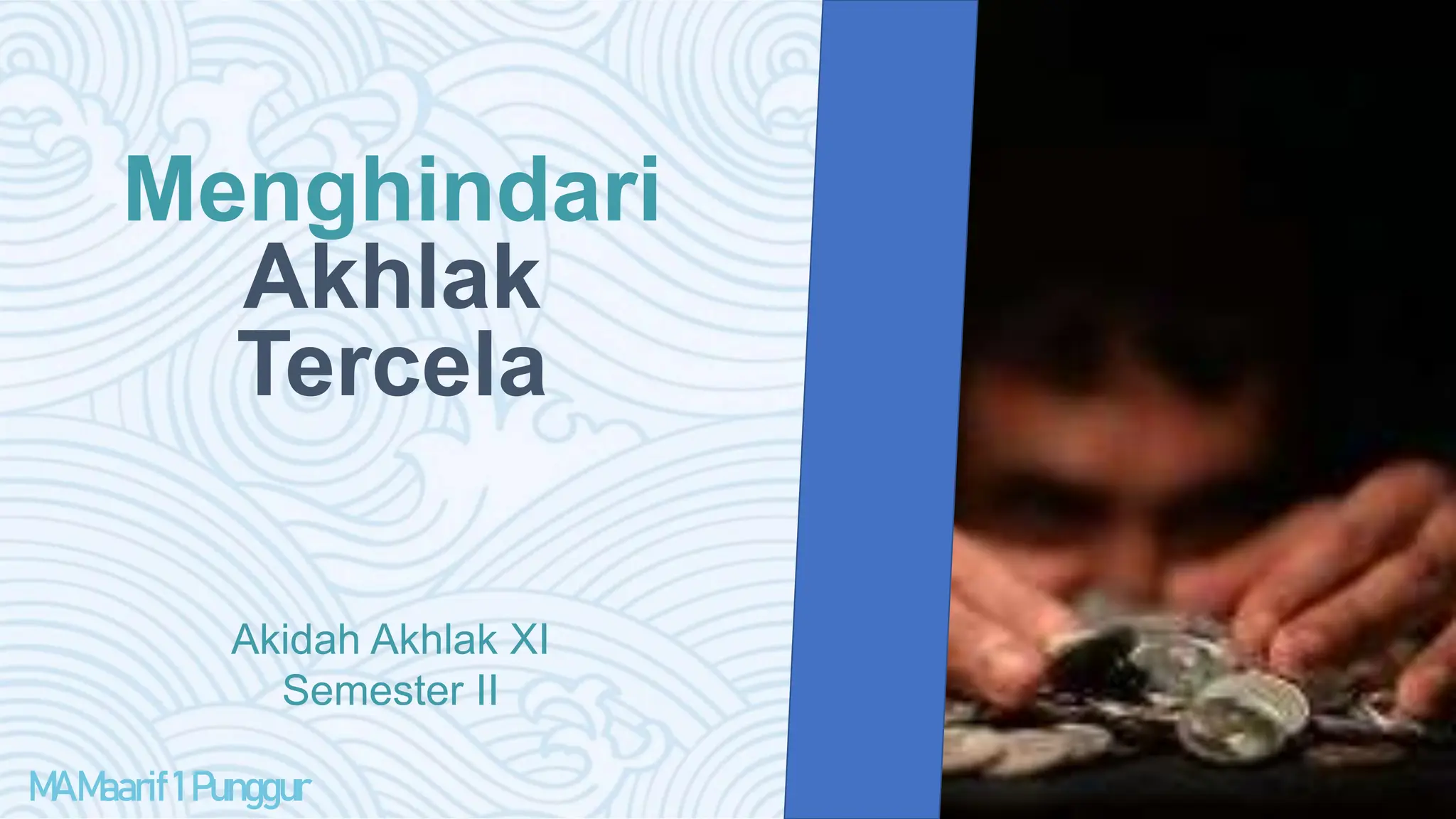 Akidah Akhlak Kelas XI akhlak tercela Semester II | PPTX