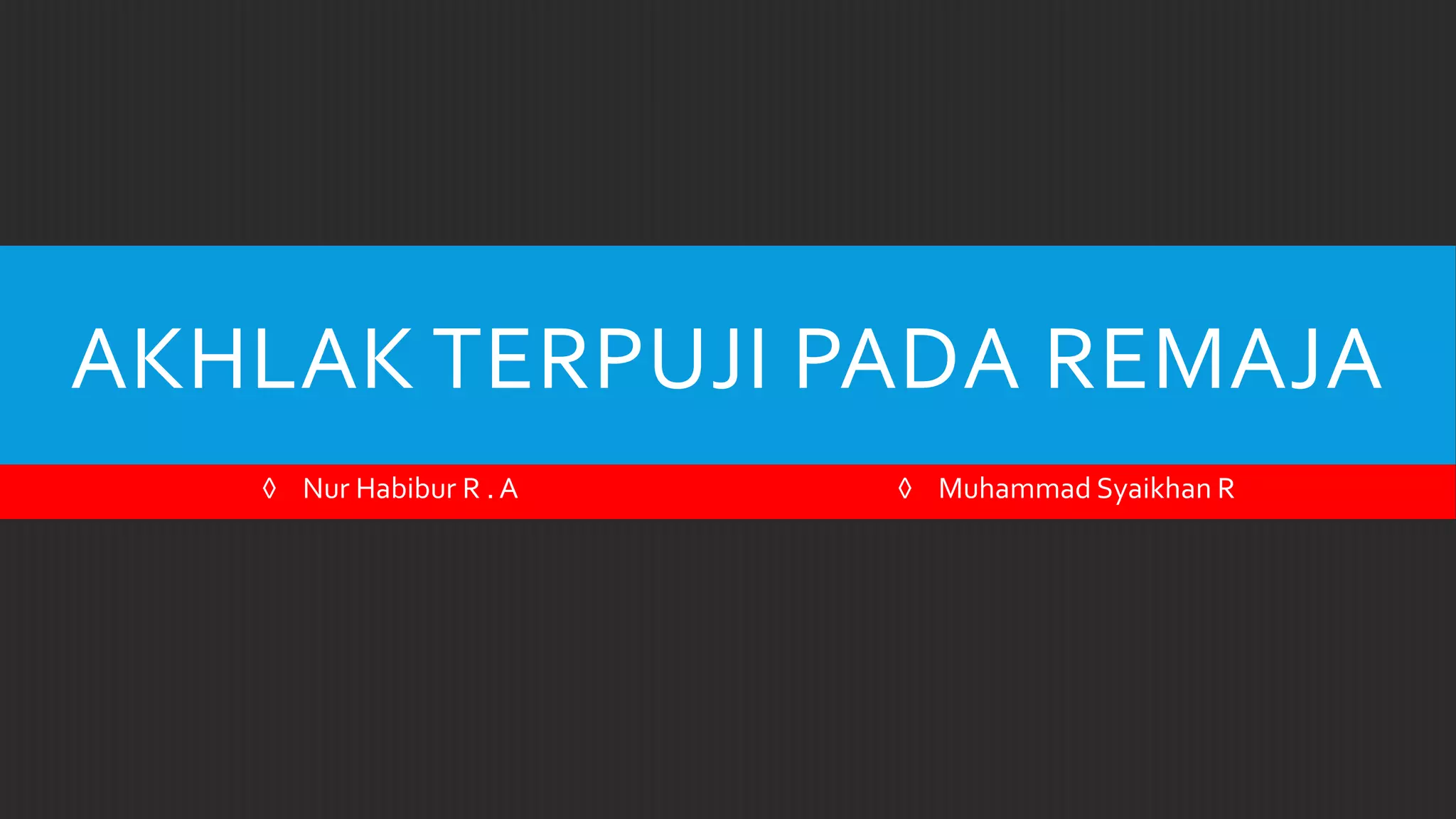 Akhlak terpuji pada remaja | PPT