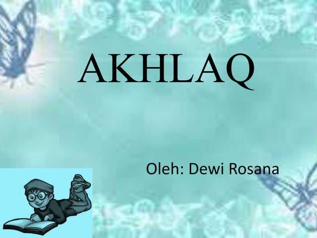 akhlaq materi yang membahas tentang akhlak yang baik | PPTX