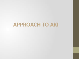 ACUTE KIDNEY INJURY APPROACH AND MANAGEMENT | PPTX