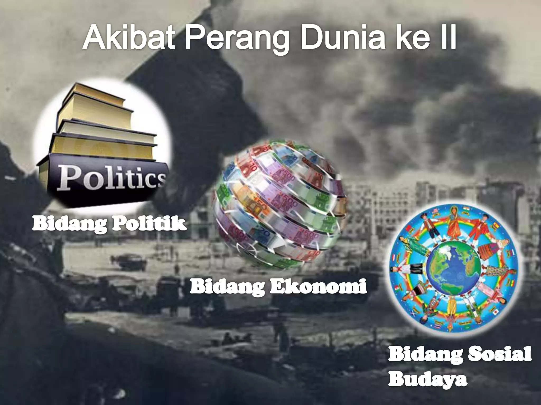 Akibat Perang dunia ke 2 | PPTX