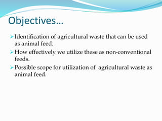 Agricultural Waste as non-conventional Animal Feed- Akib Sumon | PPTX