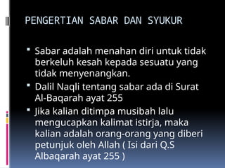 AKIDAH akhlak tentang sukur dan sabar dan aplikasinya dalam kehidupan ...