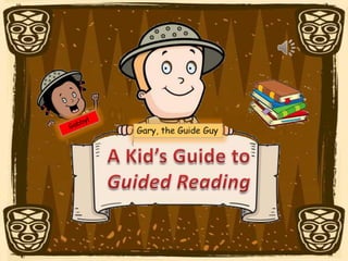 A Kid's Guide to Guided Reading | PPTX | Education