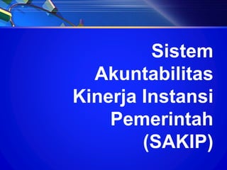 LAKIP SAKIP AKIP | PPTX