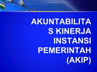 LAKIP SAKIP AKIP | PPTX