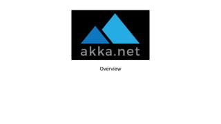 Akka.Net Overview | PPTX | Cloud Computing | Internet