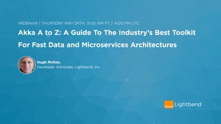 Akka A to Z: A Guide To The Industry’s Best Toolkit for Fast Data and Microservices ...