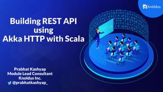 Building REST API using Akka HTTP with Scala | PPT