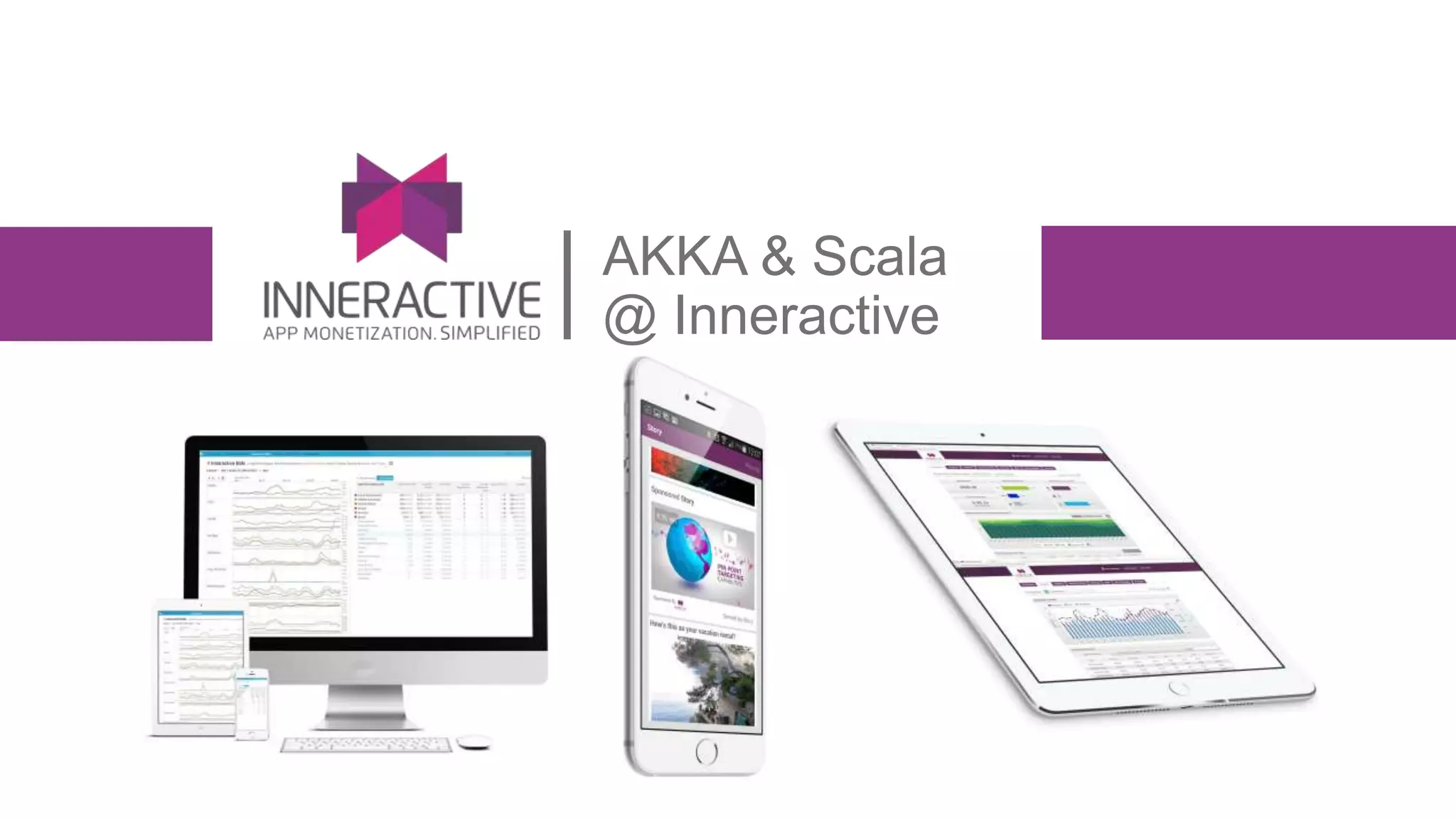 AKKA and Scala @ Inneractive | PPT