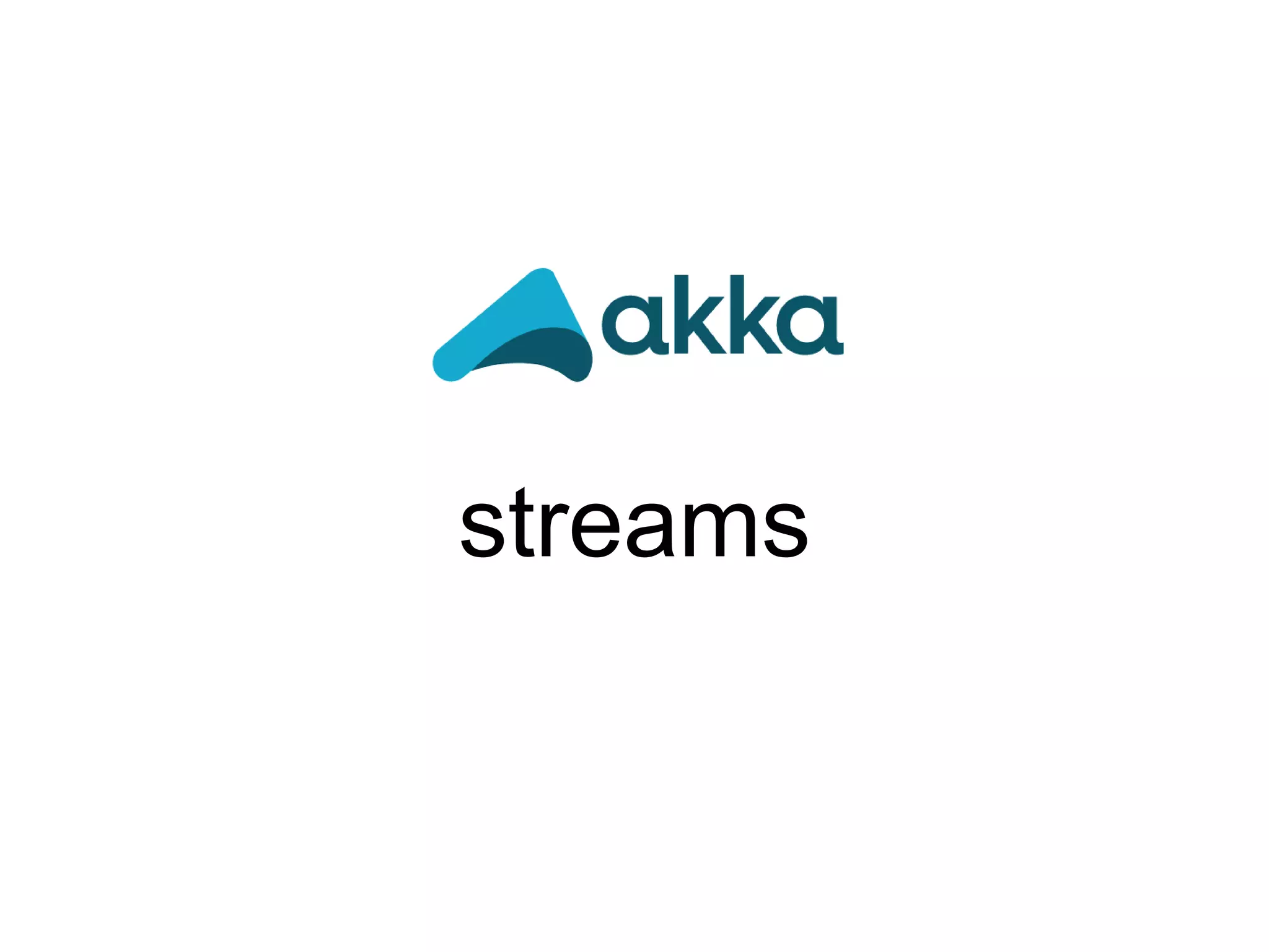 Intro to Akka Streams | PPT