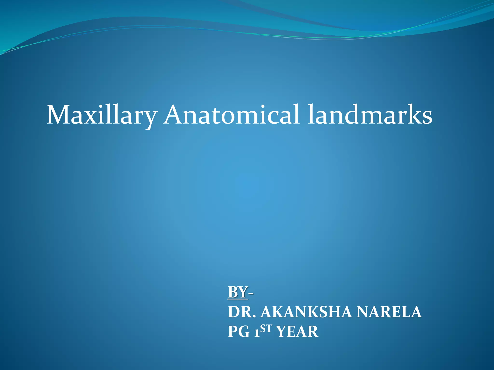 maxillary anatomical landmarks | PPTX