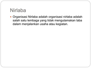 akuntansi keuangan lanjutan 2 "Organisasi Nirlaba" | PPTX