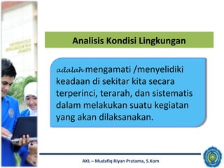 LKMM-TD: AKL (Analisis Kondisi Lingkungan) by Mudafiq | PPT