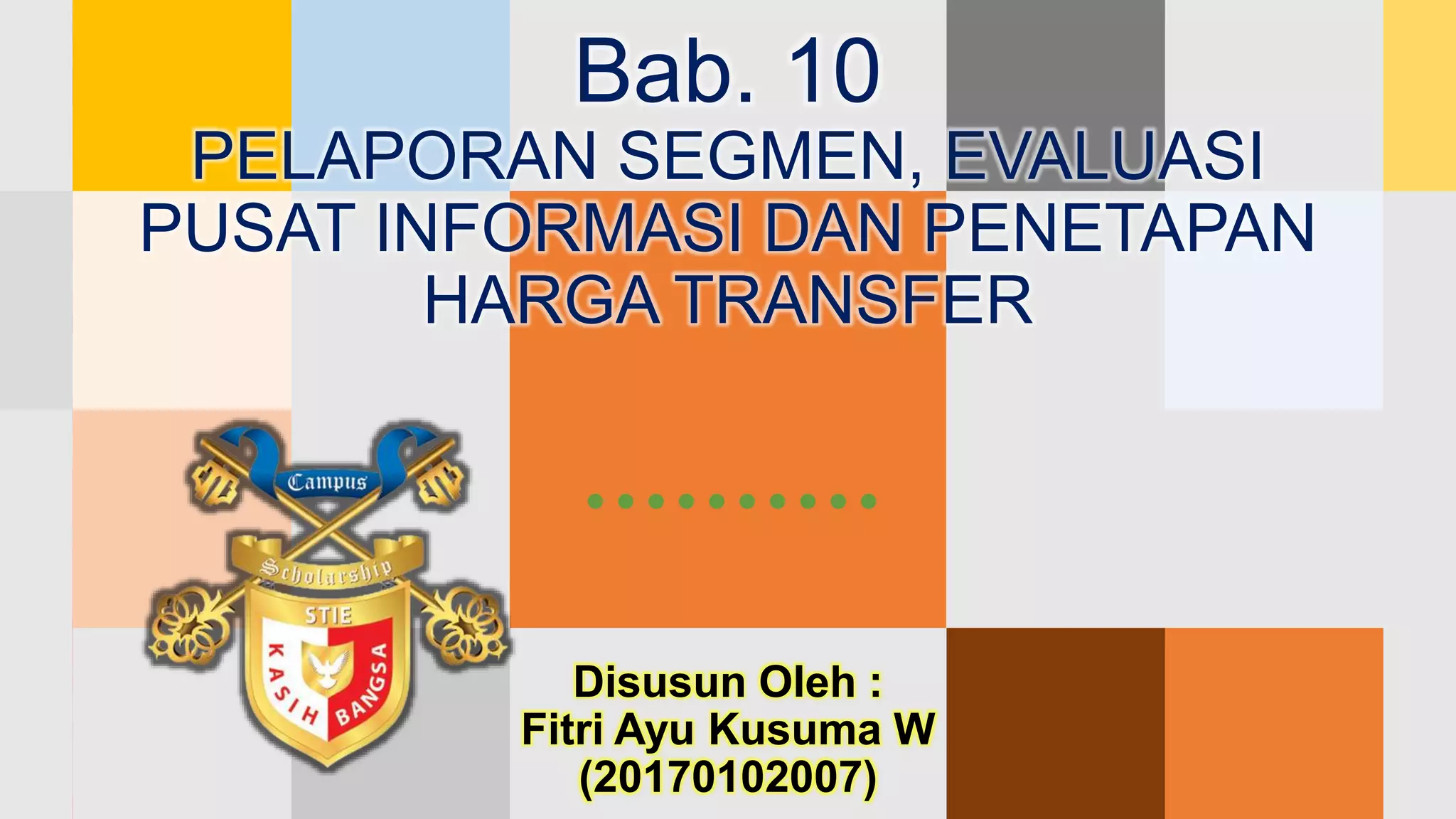 Bab. 10 Pelaporan Segmen, Evaluasi Pusat Informasi dan Penetapan Harga Transfer | PPTX