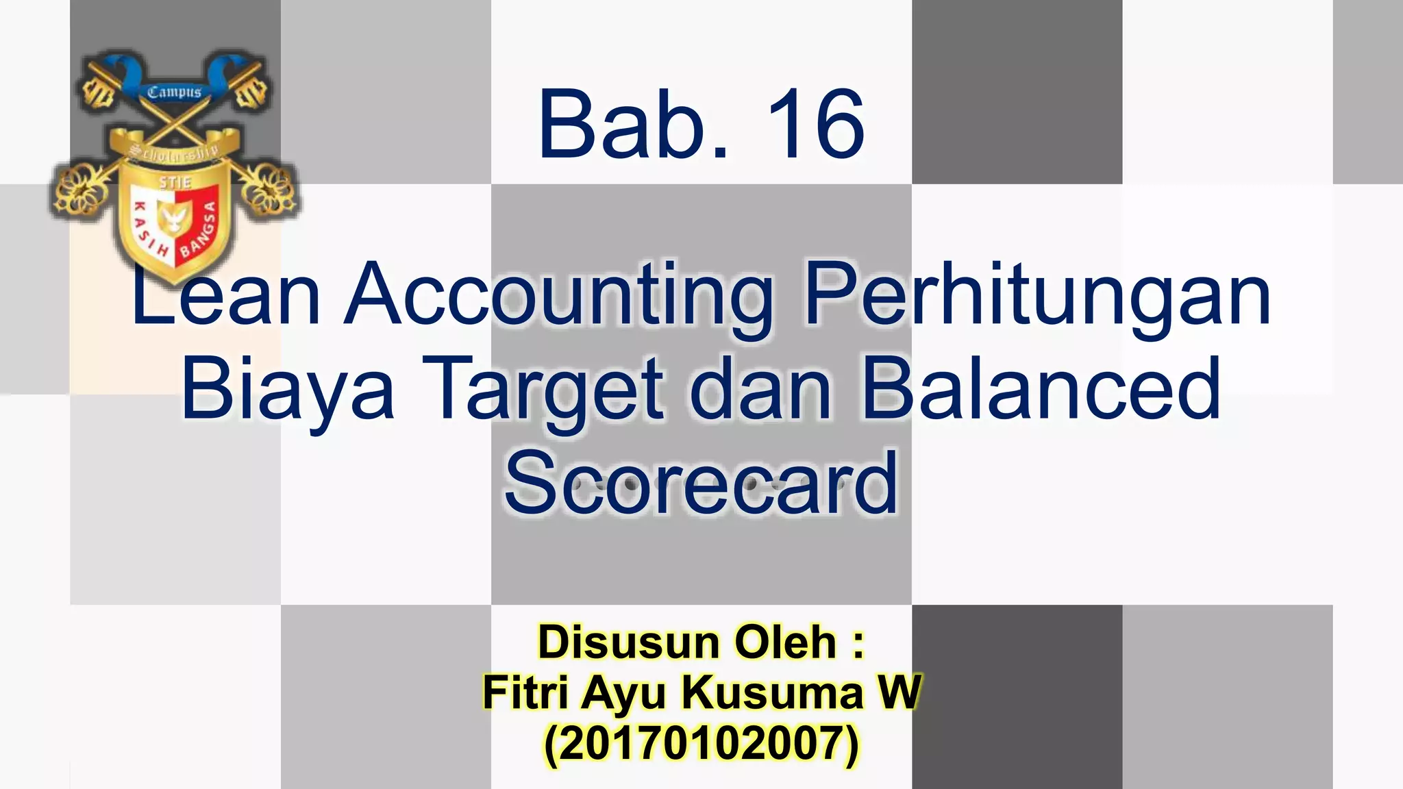 Bab. 16 Lean Accounting Perhitungan Biaya Target dan Balanced Scorecard ...