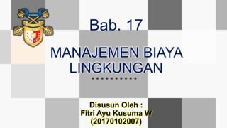 Bab. 17 Manajemen Biaya Lingkungan | PPTX