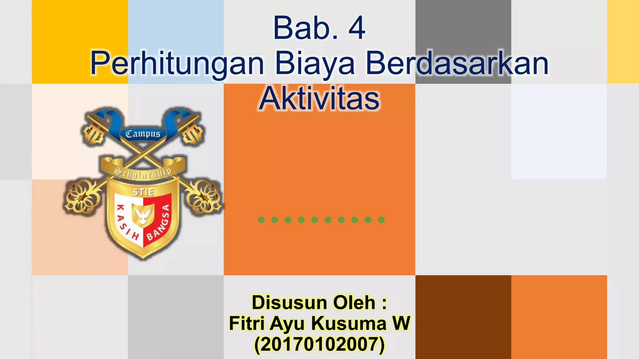 Bab. 4 Perhitungan Biaya Berdasarkan Aktivitas | PPTX