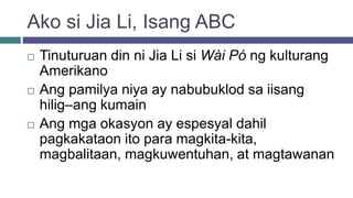 Ako si Jia Li, Isang ABC kaya naman isaalang alang | PPTX