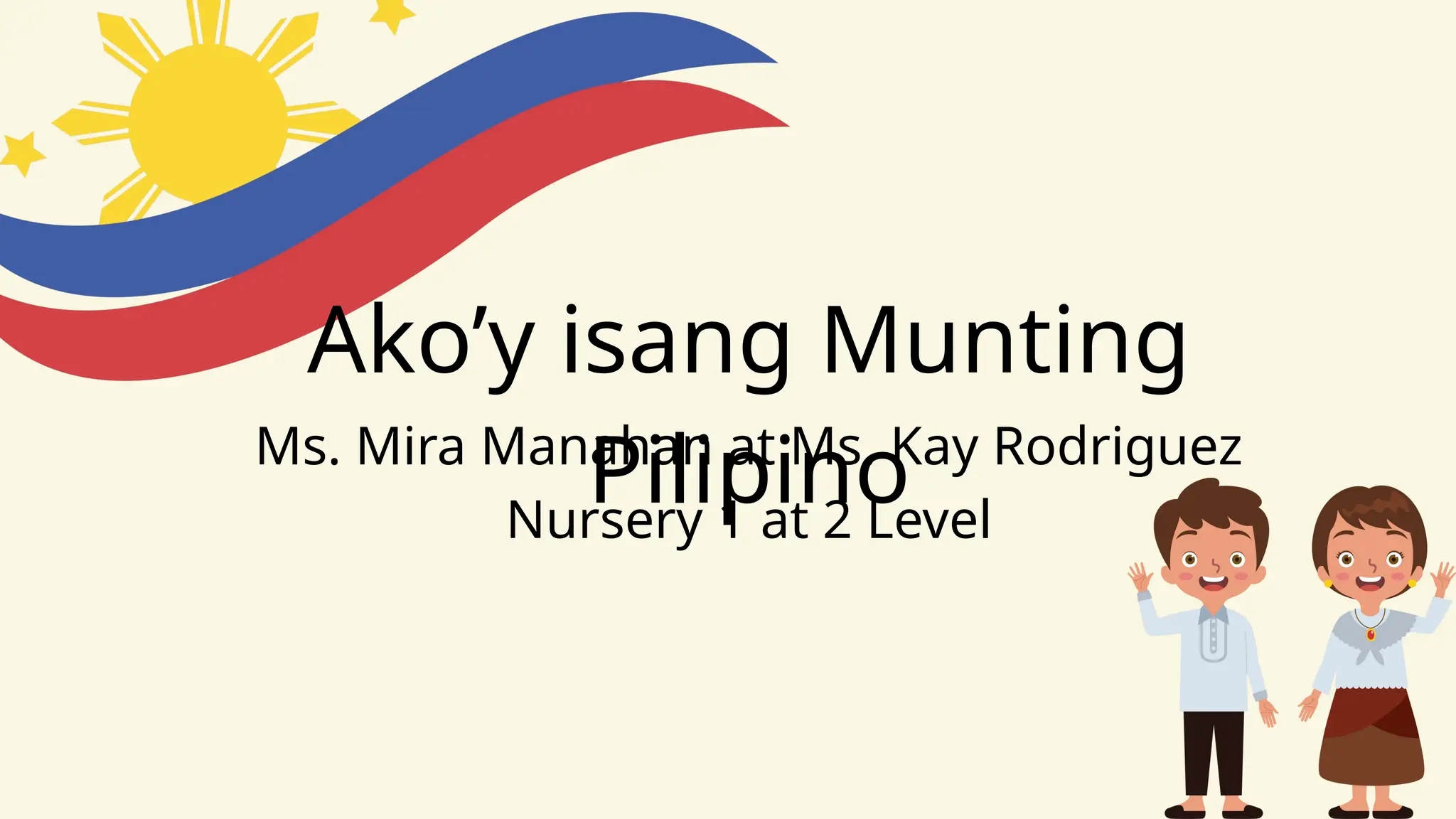 Ako’y isang Munting Pilipino.pptx earlyc | PPTX