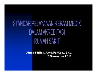 Akreditasi rm disampaikan ahmad rifai | PDF