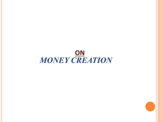 Money Creation through commercial banks | PPTX