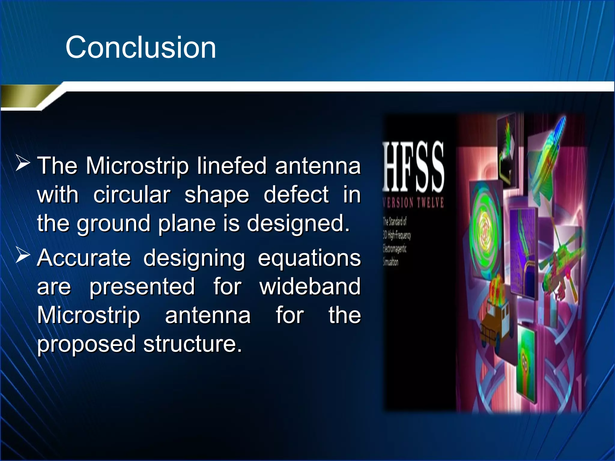 Microstrip antenna is proposed for Ku band applications with defected groundd structure | PPT
