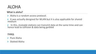 SLOTTED ALOHA and pure aloha are the category of aloha | PPTX
