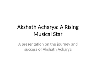 Akshath_Acharya_Presentation_with pics.pptx