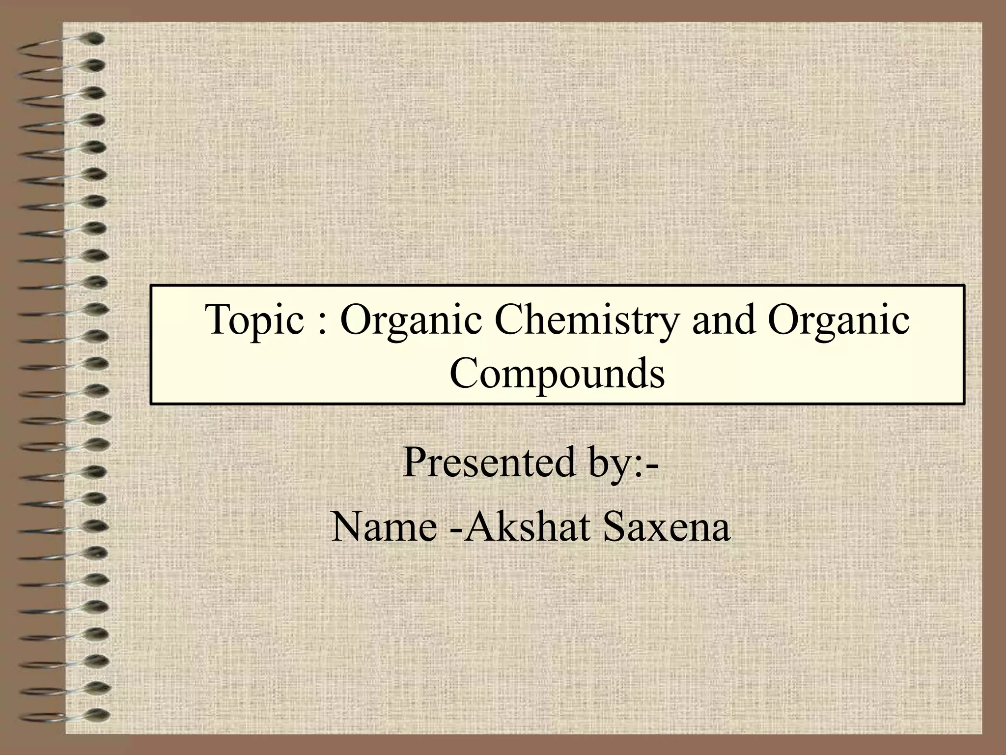 Introduction to Organic Chemistry | PPTX