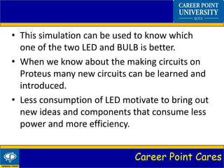 Proteus LED and Bulb SIMULATION by Akshay Tripathi | PPTX