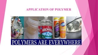 Aplication of polymer | PPTX