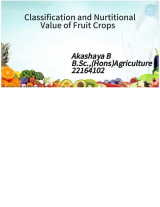 Classification and Nurtitional Value of Fruit Crops | PPTX