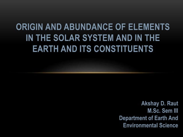 Origin and Abundance of elements in the Solar system and in the Earth ...