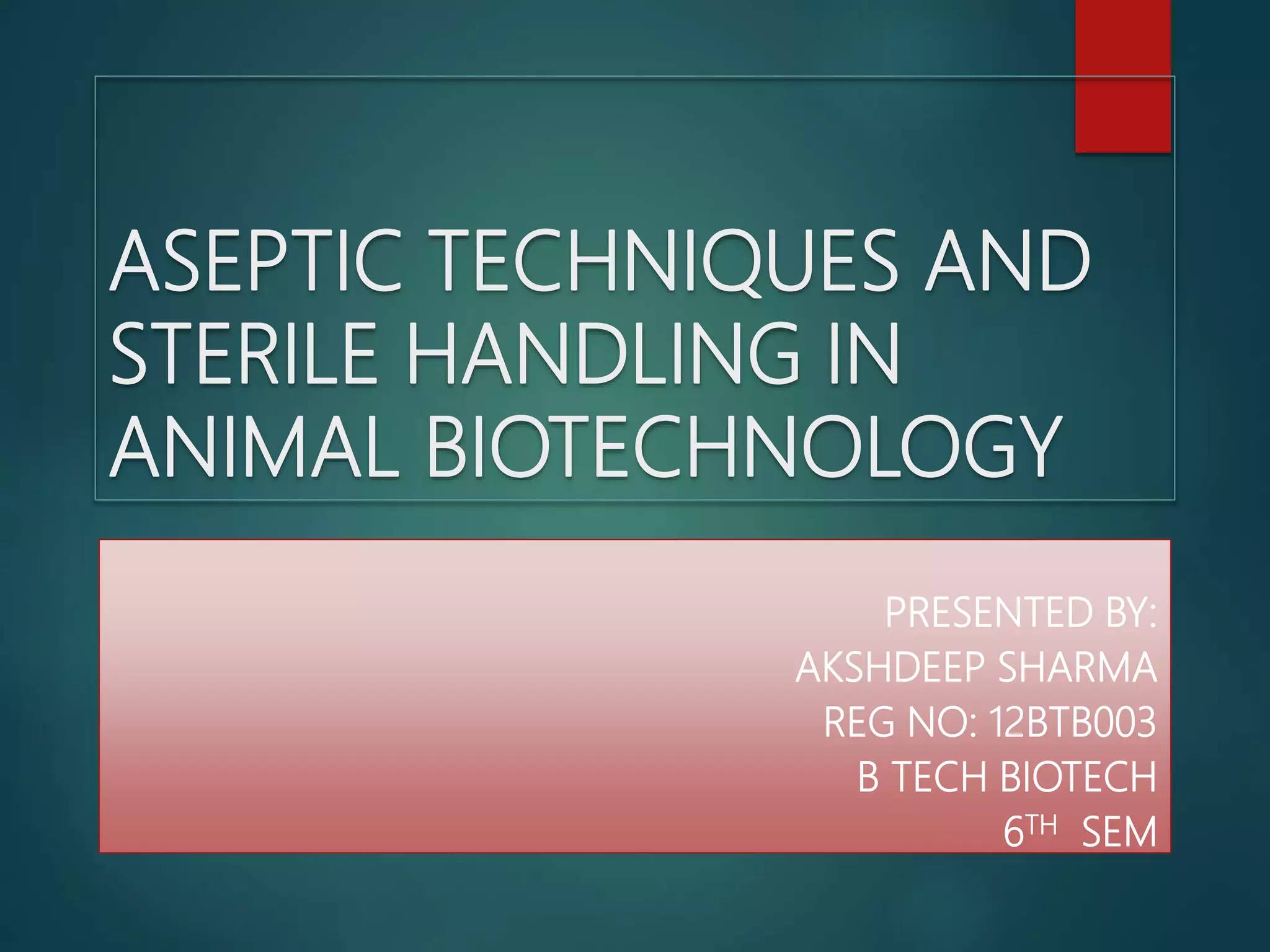 Aseptic Techniques and sterile handling in atc lab | PPTX