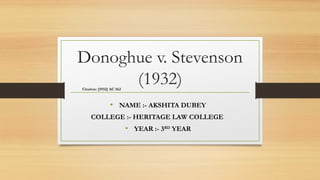 Donoghue vs. Stevenson (1932)! Case Law! | PPTX