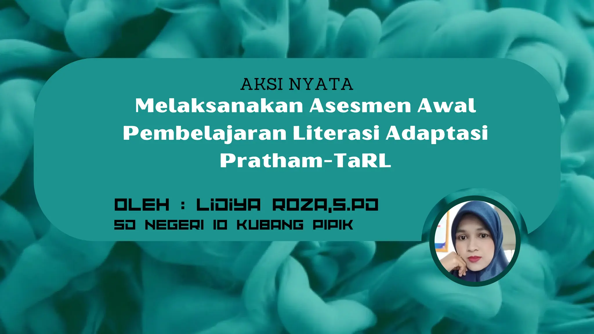 Aksi Nyata Melaksanakan Asesmen Awal Pembelajaran Literasi Adaptasi Pratham-TaRL - Lidiya Roza ...