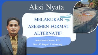 aksi nyata Melakukan Asesmen Format Alternatif ACC LOLOS VALIDASI.pdf
