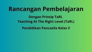 Contoh Aksi Nyata Penerapan Pendekatan TaRL | PDF