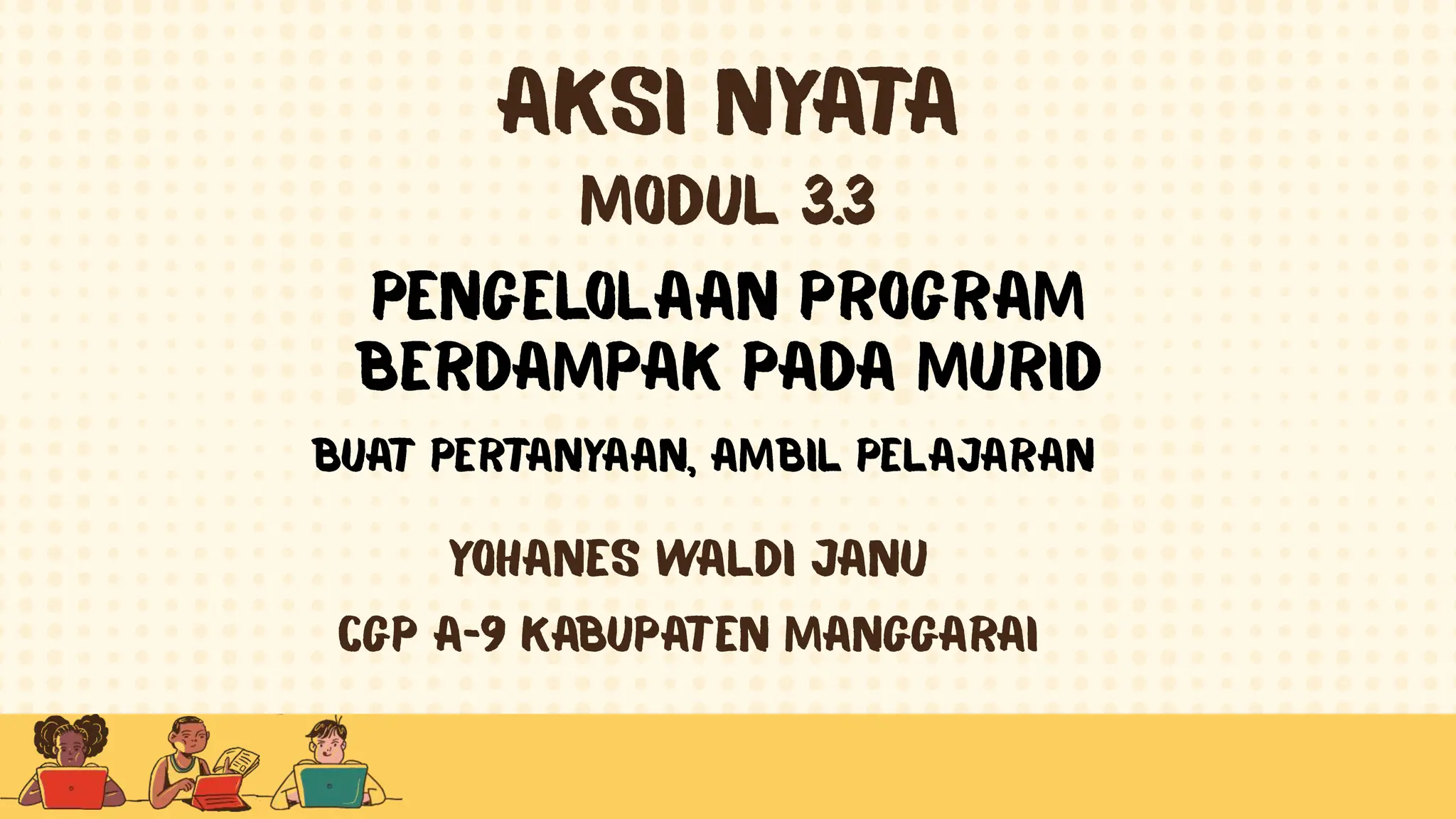 AKSI NYATA Modul 3.3.pptx CGP ANGKATAN 9 | PPT
