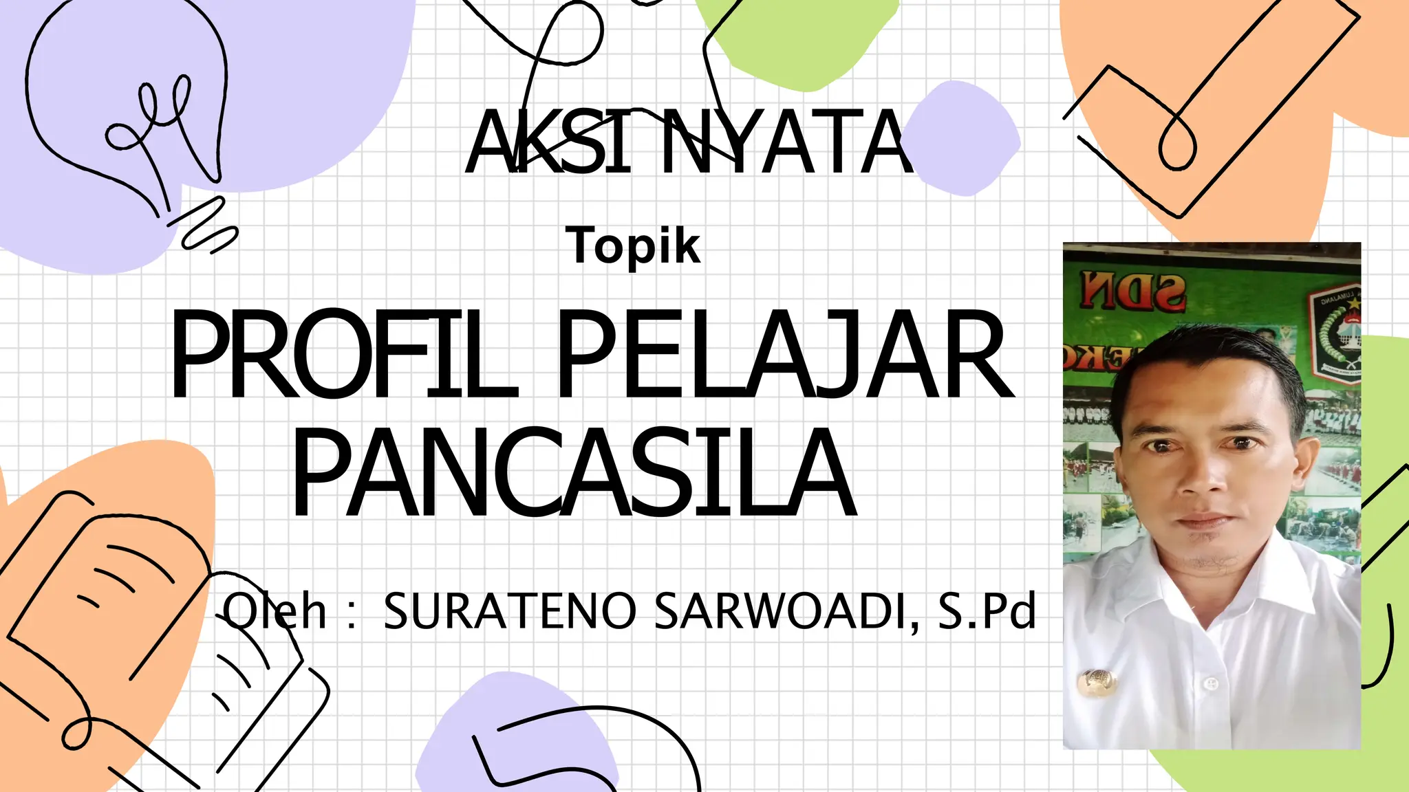 Aksi Nyata Profil pelajar pancasila oleh surateno sarwo adi.pdf