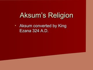 Aksum | PPT | Christianity | Religion & Spirituality