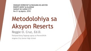 Metodolohiya sa Aksyon Riserts | PPTX