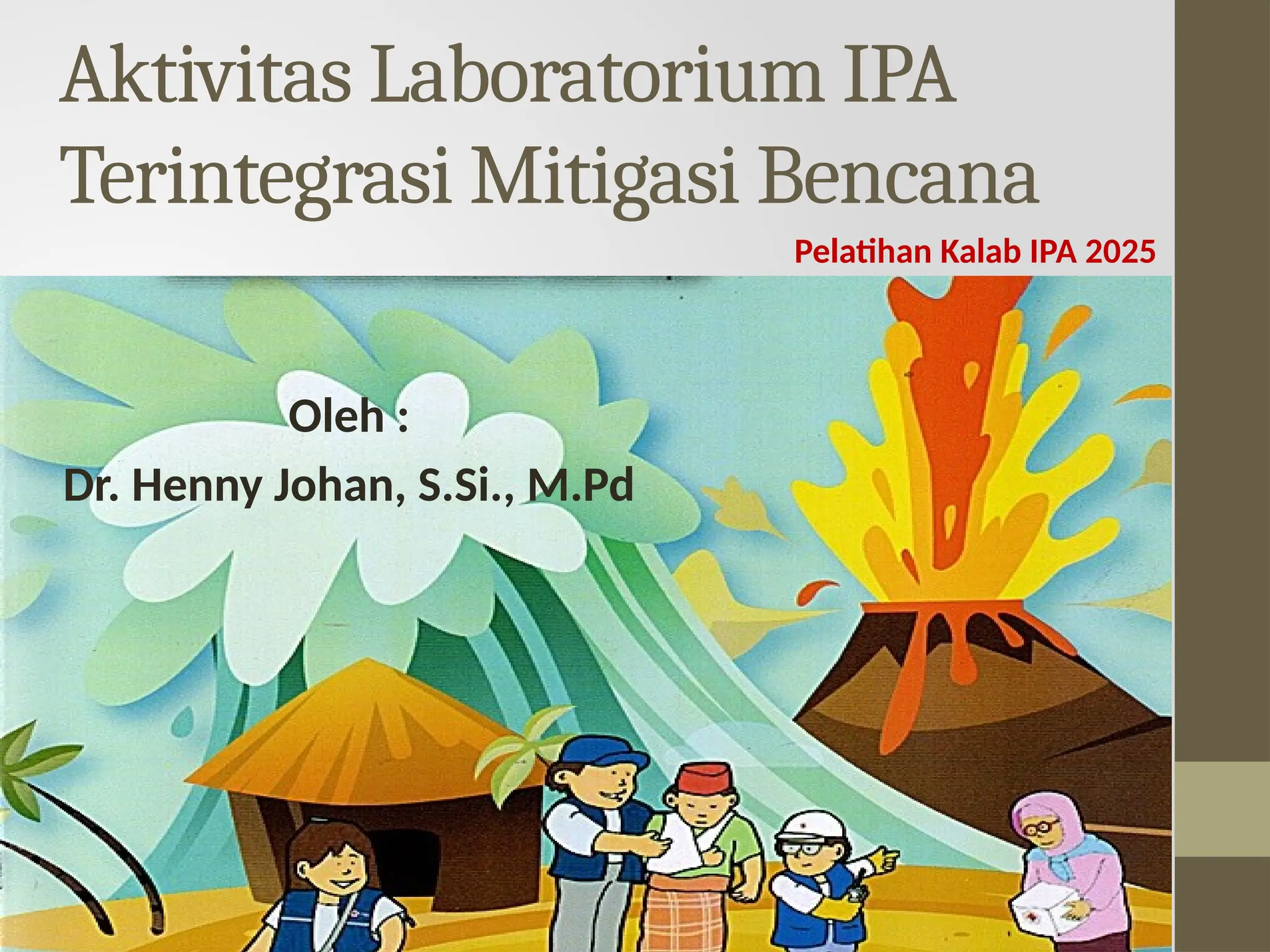 Aktivitas Laboratorium IPA Terintegrasi Mitigasi Bencana_Dr Henny Johan ...