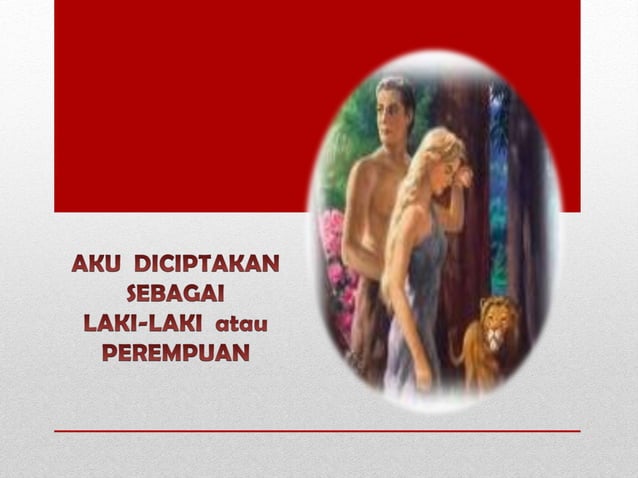 AKU DICIPTAKAN SEBAGAI LAKI-LAKI DAN PEREMPUAN.ppt