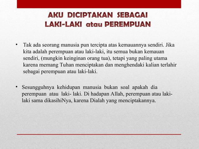 AKU DICIPTAKAN SEBAGAI LAKI-LAKI DAN PEREMPUAN.ppt