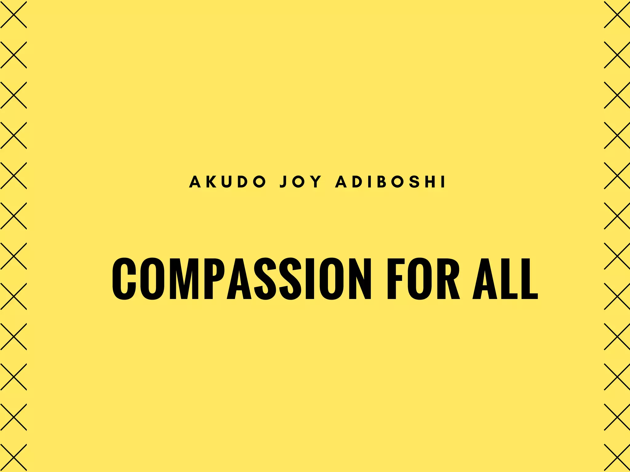 Akudo joy adiboshi compassion for all | PPT
