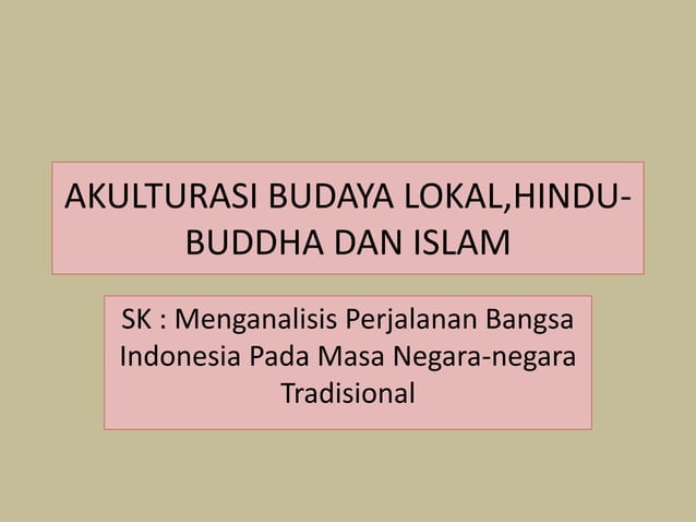 akulturasi-lokal-hindu-buddha-dan-islam.pptx